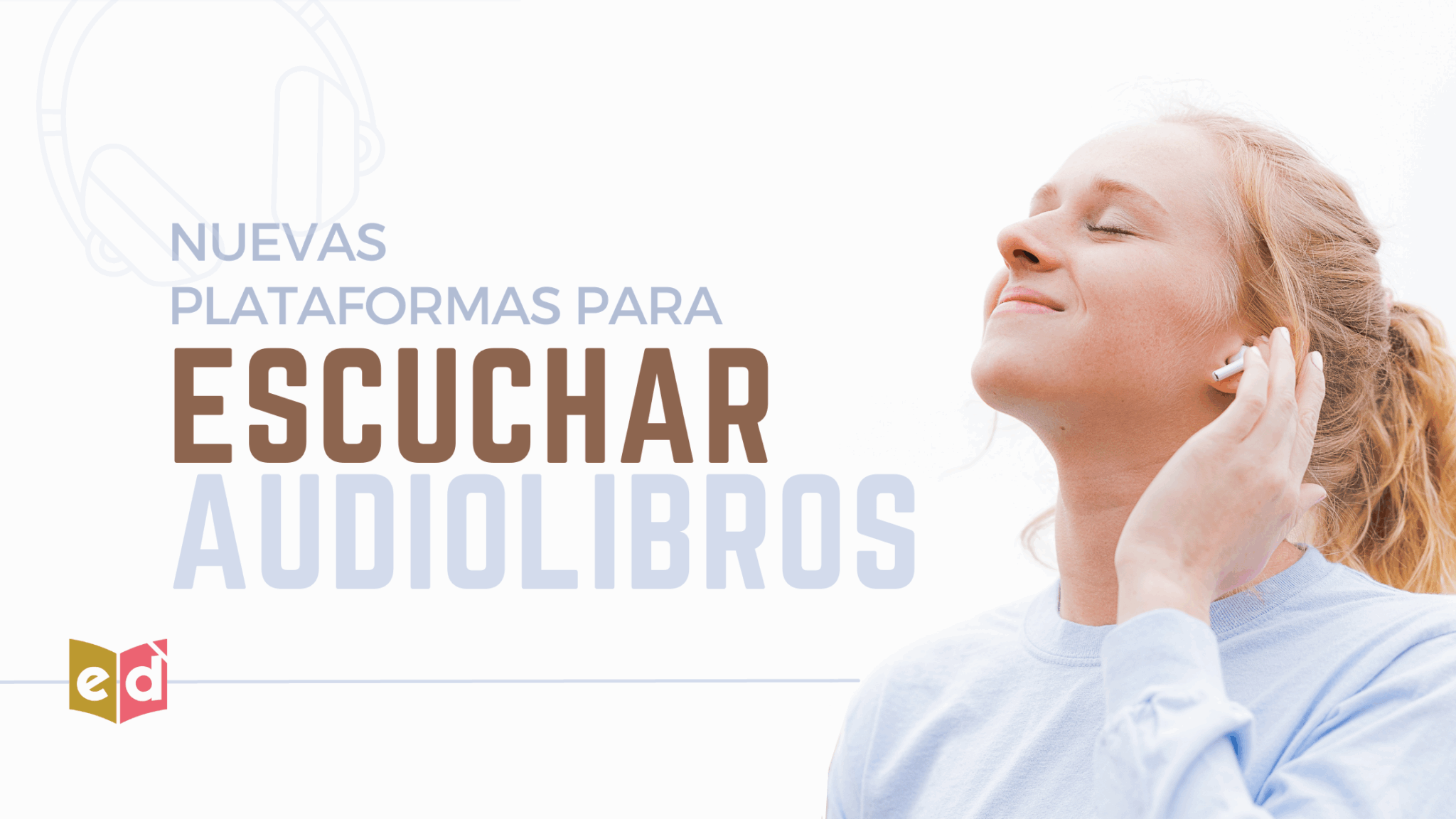 Tres nuevas plataformas para escuchar audiolibros - Elena Álvarez